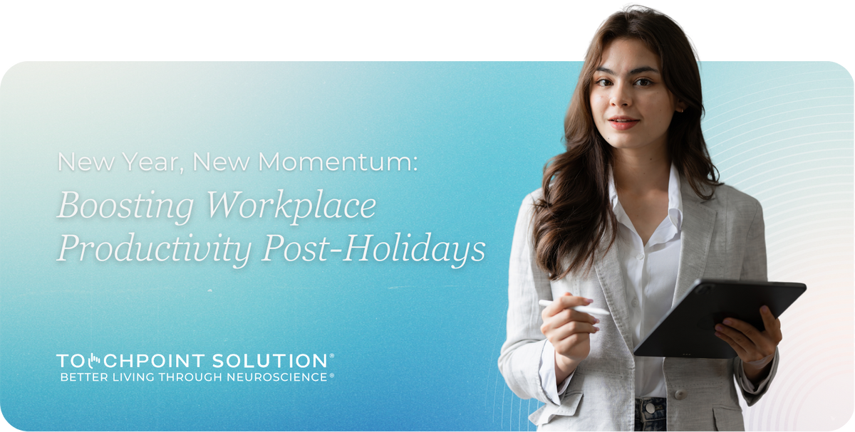 New Year, New Momentum: Boosting Workplace Productivity Post-Holidays – TheTouchPoint Solution™