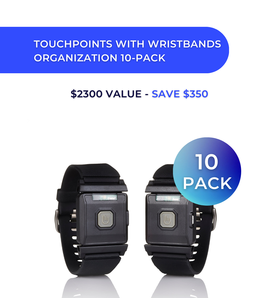 TouchPoints With Wristbands – Organization 10 Pack – TheTouchPoint Solution™